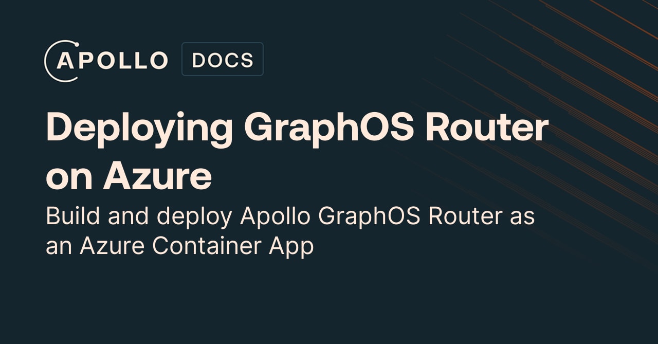 Deploying GraphOS Router on Azure - Apollo GraphQL Docs